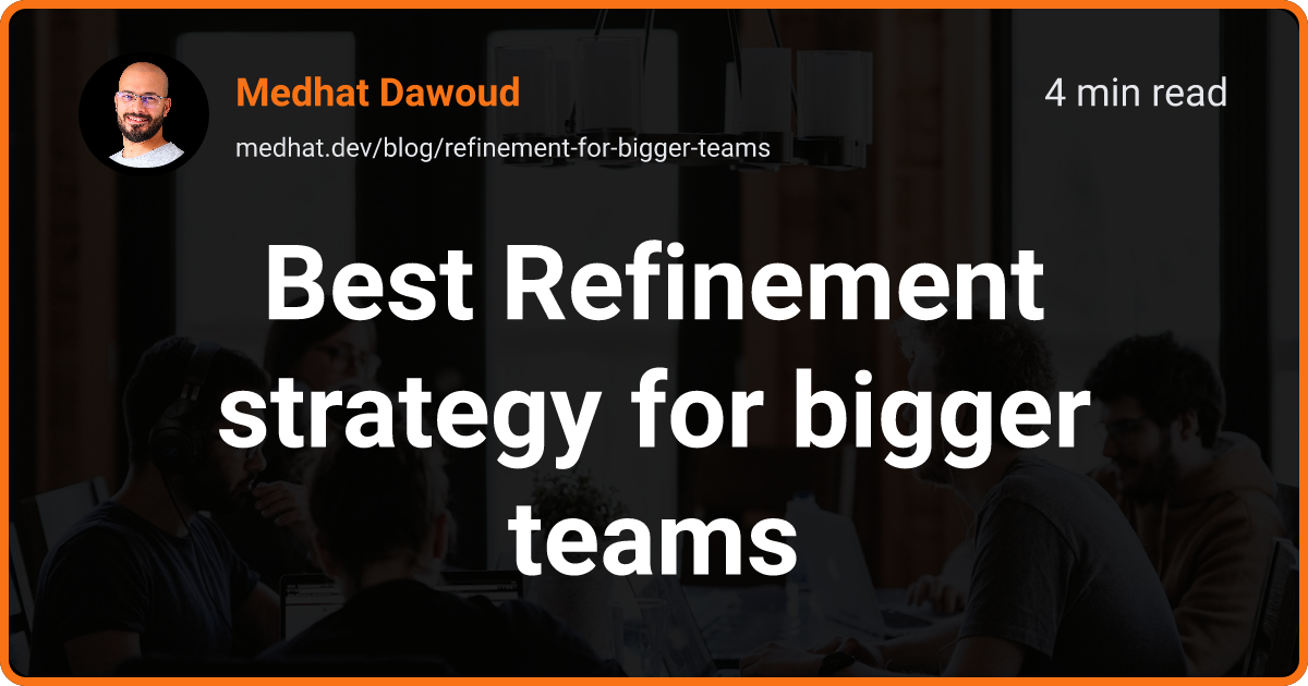 Best Refinement strategy for bigger teams